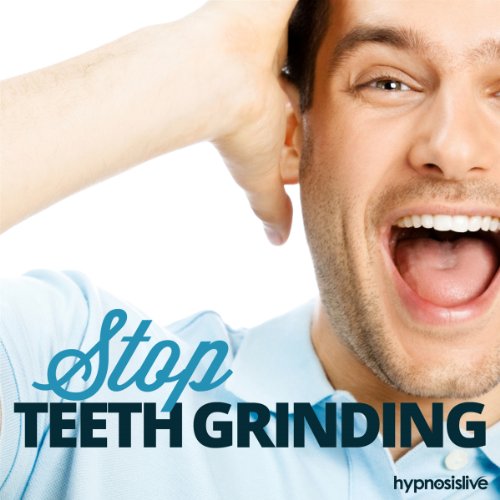 Stop Teeth Grinding Hypnosis: Keep Teeth Healthy & Whole, with Hypnosis (Audio Download ...