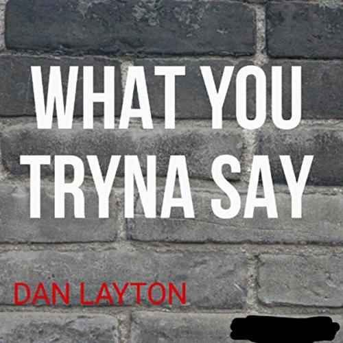 What You Tryna Say by Dan Layton on Amazon Music - Amazon.com