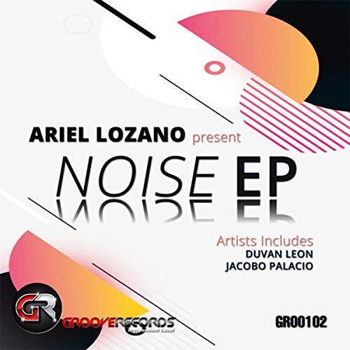 Noise EP by Ariel Lozano, Duvan Leon, Jacobo Palacio on Amazon Music ...