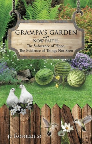 "GRAMPA'S GARDEN" - Kindle edition by forsman sr., jc. Religion ...