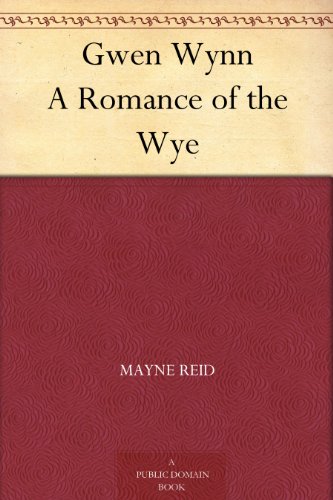 Amazon.com: Gwen Wynn A Romance of the Wye eBook : Reid, Mayne: Kindle ...