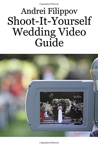 Amazon.com: Shoot-It-Yourself Wedding Video Guide: 9780981014203 ...