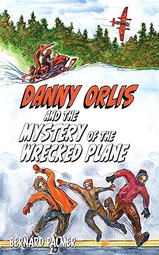 Danny Orlis and the Mystery of the Wrecked Plane (The Danny Orlis ...