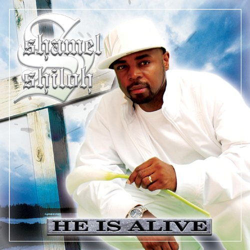 Amazon.com: He Is Alive : Shamel Shiloh: Digital Music