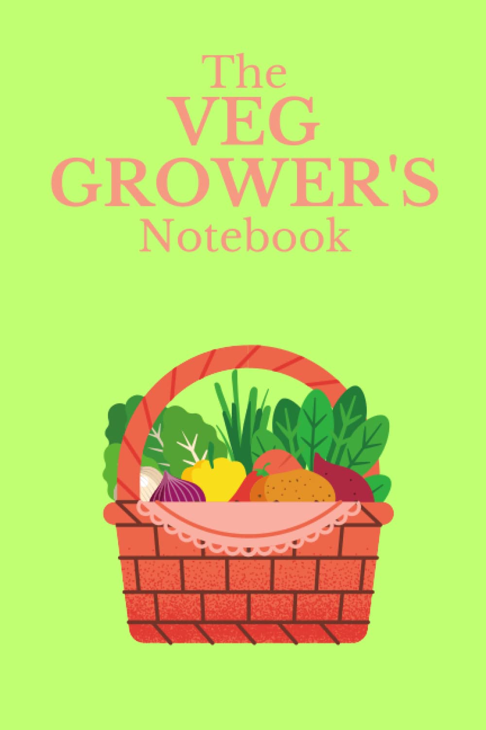 The Veg Grower's Notebook: Keep track of your growing season : Design ...