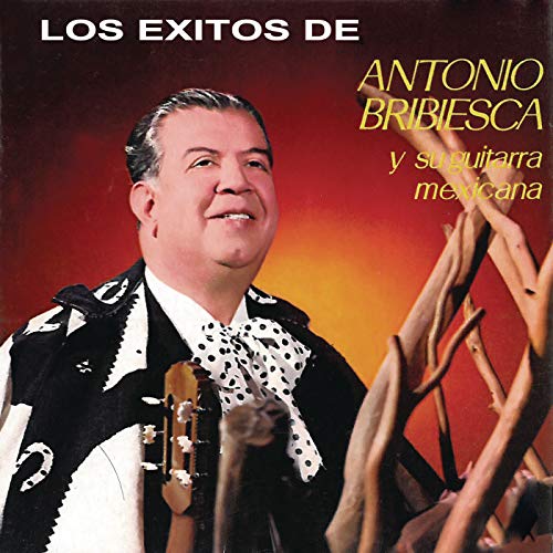 Amazon Music - Antonio BribiescaのLos Éxitos de Antonio Bribiesca Y su ...