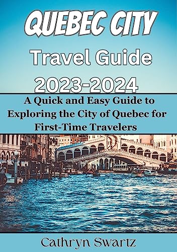 Amazon.com: Quebec City Travel Guide 2023-2024: A Quick and Easy Guide ...