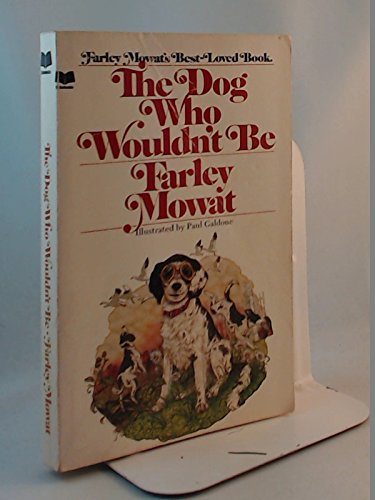 DOG WHO WOULDN'T BE : Mowat, Farley: Amazon.in: Books