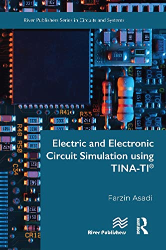 Electric and Electronic Circuit Simulation using TINA-TI®, Asadi ...
