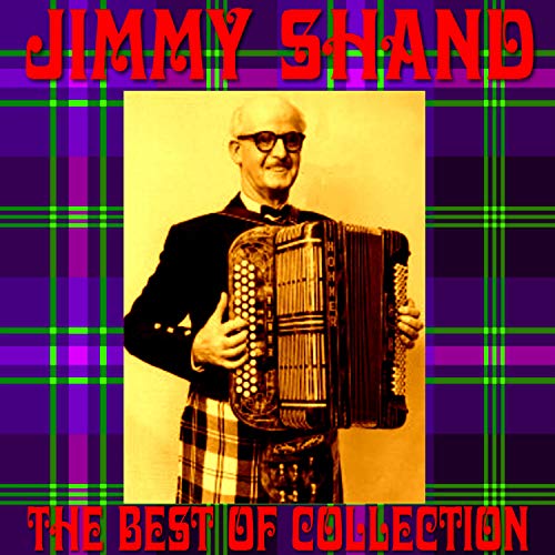 Play The Greatest Hits Collection by Jimmy Shand & His Band on Amazon Music