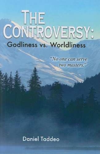 The Controversy: Godliness vs. Worldliness: Daniel Taddeo ...