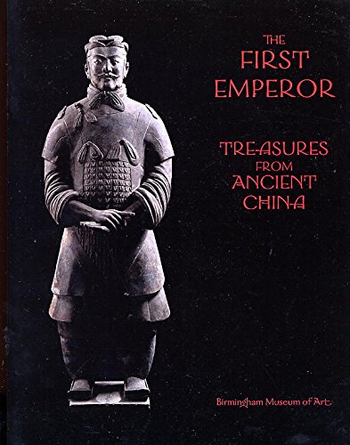 The First Emperor: Treasures From Ancient China: Wood, Donald A ...