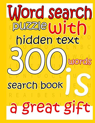 Word search puzzle with hidden text: 300 words search book is a great ...