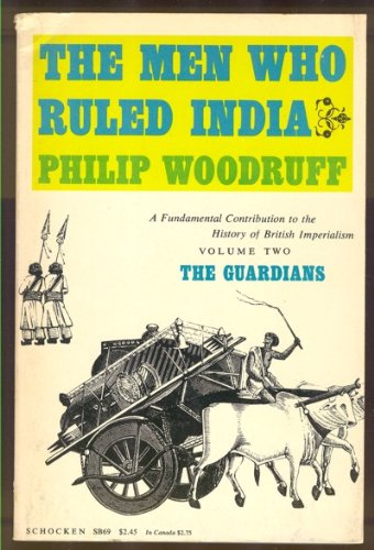 The Men Who Ruled India: Philip Woodruff: Amazon.com: Books