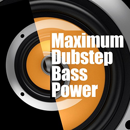 Play Maximum Dubstep Bass Power by VARIOUS ARTISTS on Amazon Music