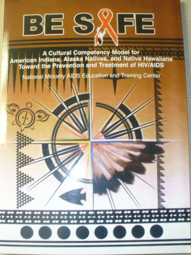 Be Safe. A Cultural Competency Model for American Indians, Alaska ...