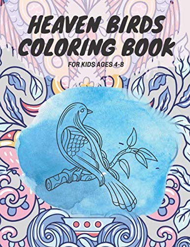 Heaven Birds coloring book for kids ages 4-8: Premium Easy to Use ...