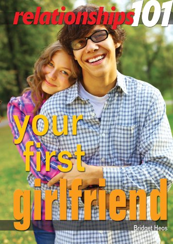 Your First Girlfriend (Relationships 101): Heos, Bridget: 9781448868308 ...