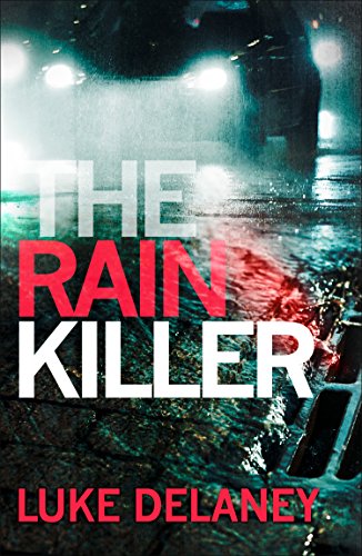 The Rain Killer: A British detective serial killer crime thriller that ...