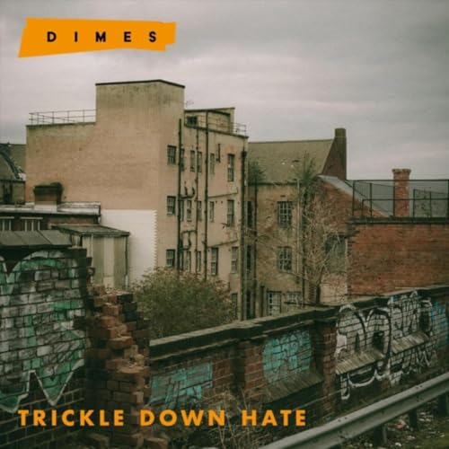 Écouter Trickle Down Hate par The Dimes sur Amazon Music Unlimited