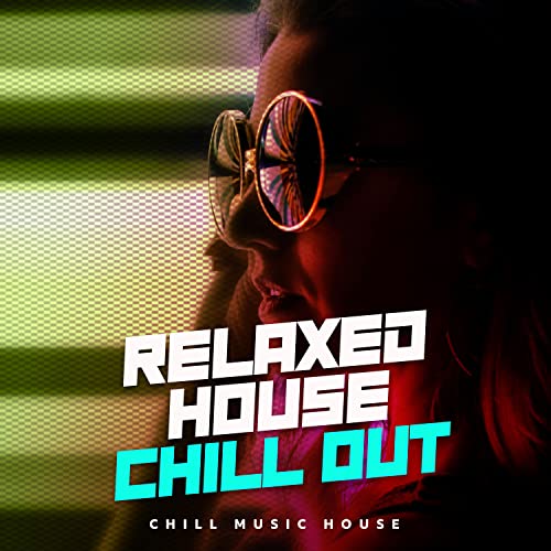 Amazon.com: Relaxed House Chill Out : Chill Music House: Digital Music