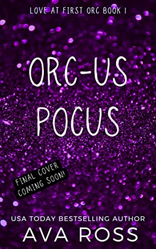 Orc-us Pocus: A sweet & steamy orc romcom (Love At First Orc Book 1) eBook : Ross, Ava: Amazon ...