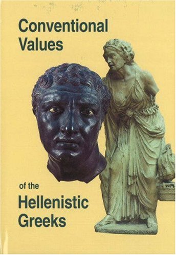 Conventional Values of the Hellenistic Greeks (Studies in Hellenistic ...