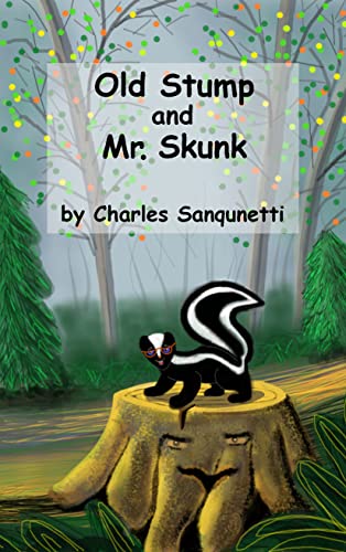 Old Stump and Mr. Skunk eBook : Sanqunetti, Charles: Amazon.in: Kindle ...