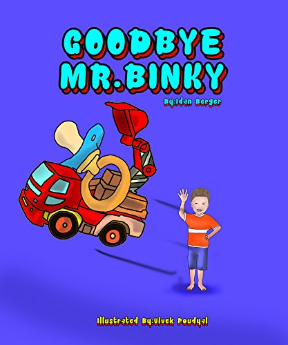 Children`s book: Goodbye Mr. Binky (pacifier weaning, funny bedtime ...