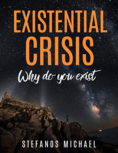 Existential crisis - Why do you exist? eBook : Michael, Stefanos ...