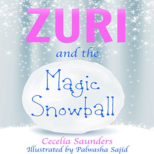 Zuri and the Magic Snowball (Audio Download): Cecelia Saunders, Amanda ...