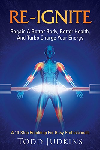 Amazon.com: RE-IGNITE: Regain A Better Body, Better Health, And Turbo ...