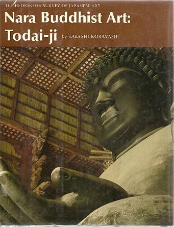 Nara Buddhist Art, Todai-Ji: 5: Kobayashi, Takeshi: 9780834810211 ...