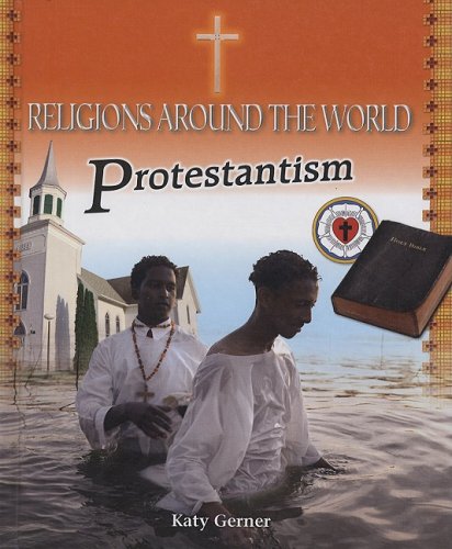 Protestantism (Religions of the World, 1): Gerner, Katy: 9780761431732 ...