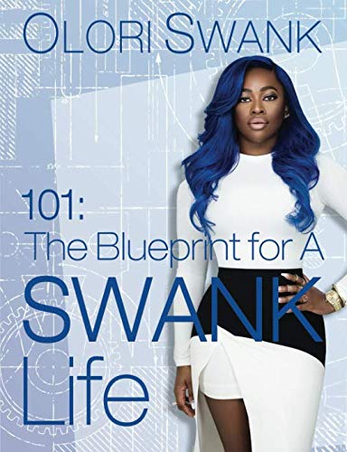 101: The Blueprint for a SWANK Life: Swank, Olori: 9780997376005 ...