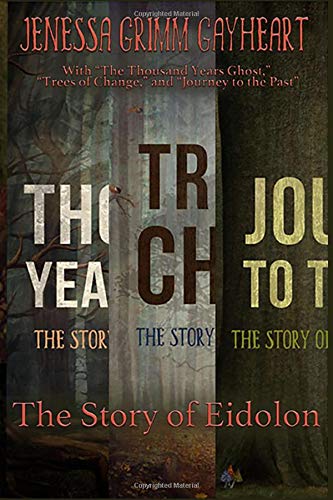 Buy The Story of Eidolon: Including "The Thousand Years Ghost," "Trees ...