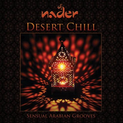 Amazon.com: Desert Chill: Sensual Arabian Grooves : DJ Nader: Digital Music