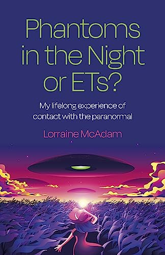Amazon.com: Phantoms in the Night or ETs?: My lifelong experience of ...