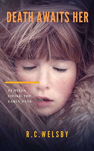 Death Awaits Her: DI Helen Cooke: The Early Days eBook : Welsby, RC ...