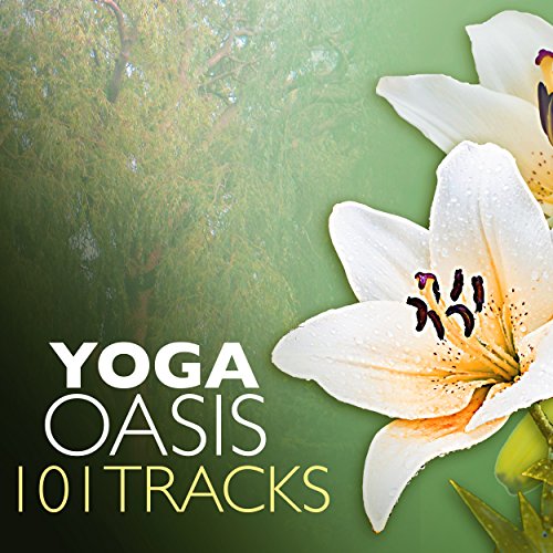 Yoga Oasis 101 - Tracks for Yoga Classes, Rajyoga Meditation and ...