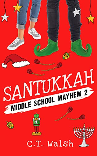 Amazon.com: Santukkah! (Middle School Mayhem Book 2) eBook : Walsh, C.T ...