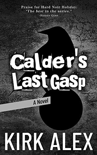 Amazon.com: Calder's Last Gasp eBook : Alex, Kirk: Books