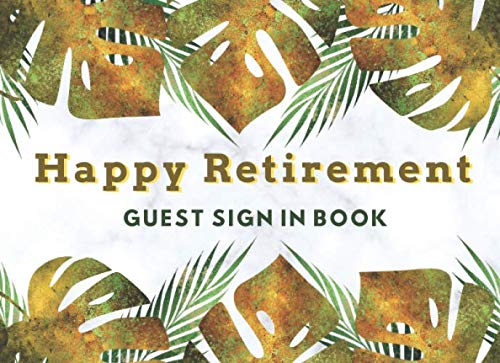 Happy Retirement Guest Sign In Book: Well Wishes Memory Album for ...