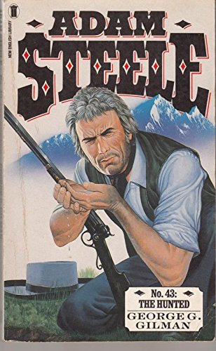 The Hunted (Adam Steele): Gilman, George G.: 9780450408465: Amazon.com ...