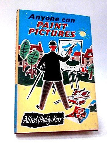 Anyone can paint pictures;: A book of simplified instruction in oils ...