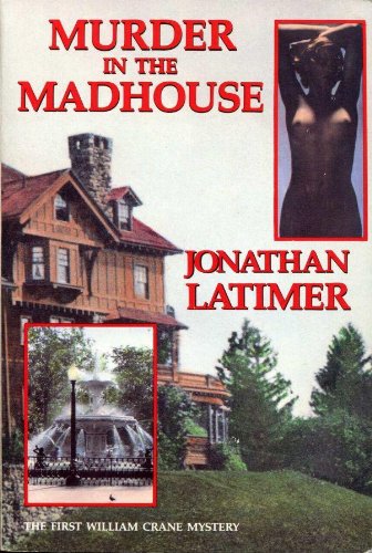 Murder in the Madhouse (Library of Crime Classics) : jonathan-latimer ...
