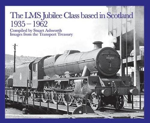 The LMS Jubilee Class based in Scotland 1935-1962: Amazon.co.uk ...