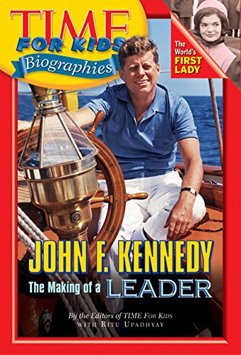 Time For Kids: John F. Kennedy (Time for Kids Biographies): Editors of ...
