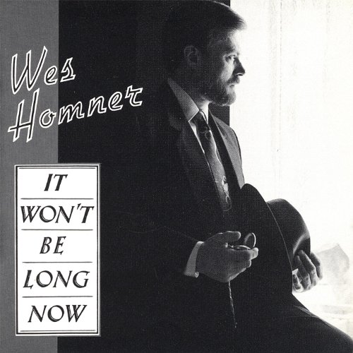 Play It Won't Be Long Now by Wes Homner on Amazon Music