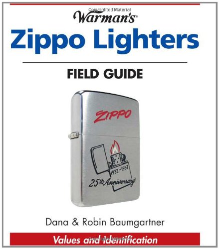 Warman's Zippo Lighters Field Guide: Values And Identification (Warman ...